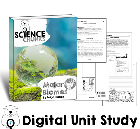 Science Chunks Major Biomes Unit | Elemental Science