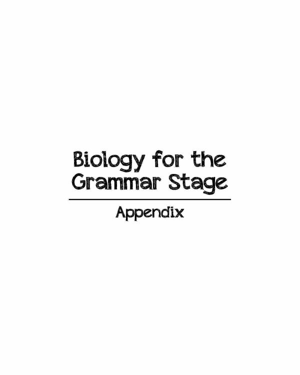 Biology for the Grammar Stage Appendix | Elemental Science